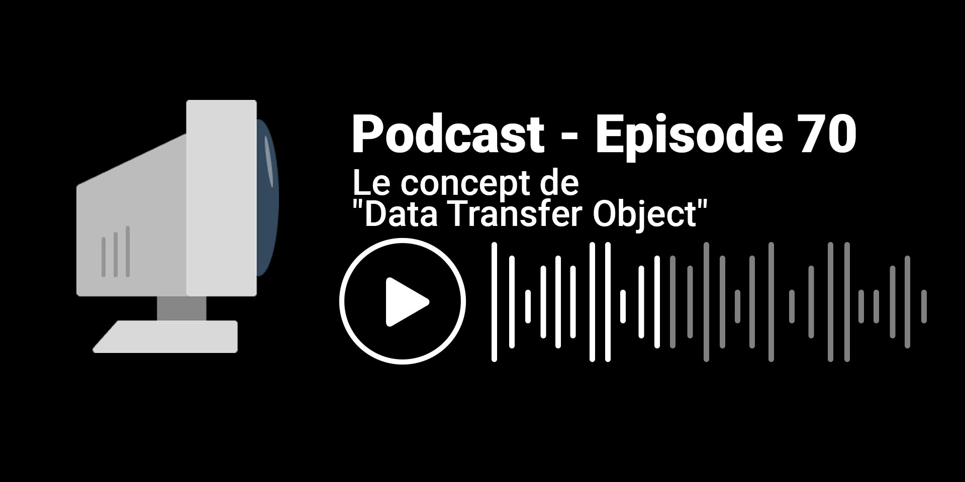 Episode 70 - Le concept de "Data Transfer Object" - Podcast - Code-Garage
